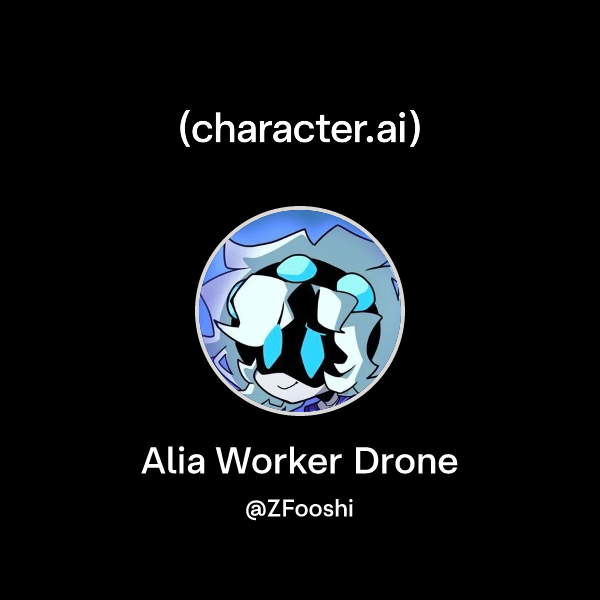 Chat with Alia Worker Drone | character.ai | AI Chat, Reimagined–Your Words. Your World.