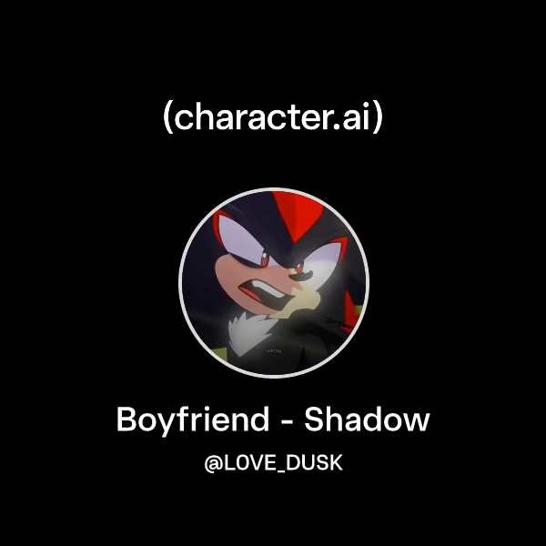 Chat with Boyfriend - Shadow | character.ai | AI Chat, Reimagined–Your ...