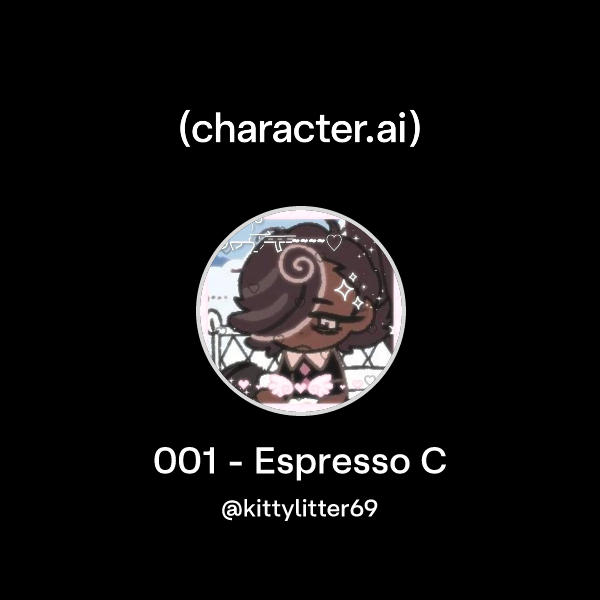 Chat with 001 - Espresso C | character.ai | AI Chat, Reimagined–Your ...