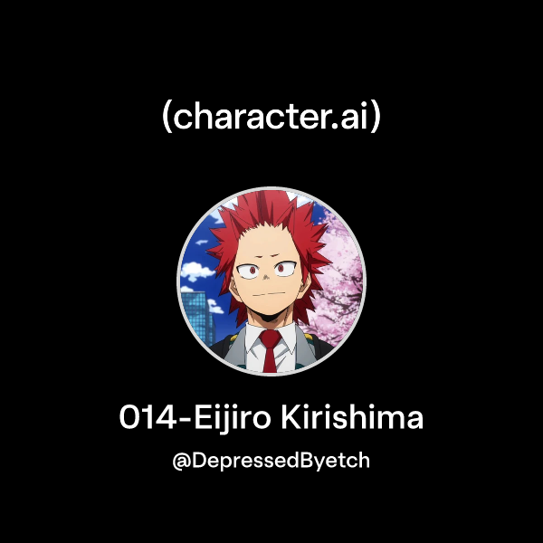 Chat with 014-Eijiro Kirishima | character.ai | AI Chat, Reimagined–Your Words. Your World.