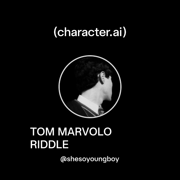 Chat with TOM MARVOLO RIDDLE | character.ai | AI Chat, Reimagined–Your Words. Your World.