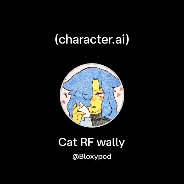 Chat with Cat RF wally | character.ai | AI Chat, Reimagined–Your Words ...