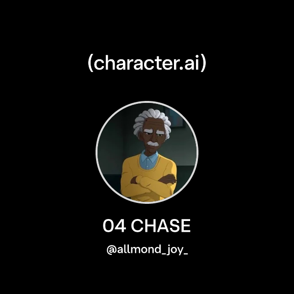 Chat with 04 CHASE | character.ai | AI Chat, Reimagined–Your Words ...