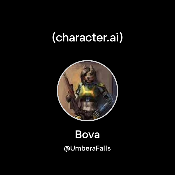 Chat with Bova | character.ai | AI Chat, Reimagined–Your Words. Your World.