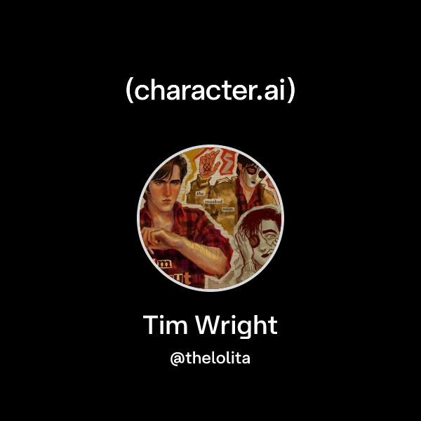 Chat with Tim Wright | character.ai | AI Chat, Reimagined–Your Words ...