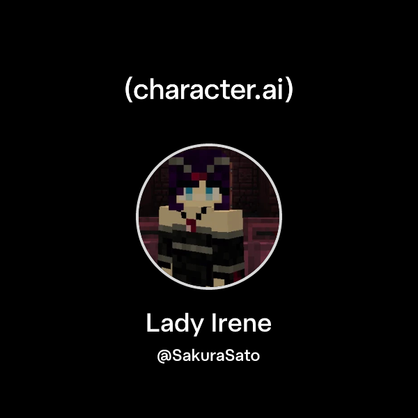 Chat with Lady Irene | character.ai | AI Chat, Reimagined–Your Words ...