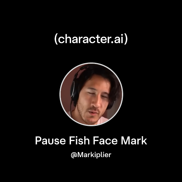 Chat with Pause Fish Face Mark | character.ai | AI Chat, Reimagined ...