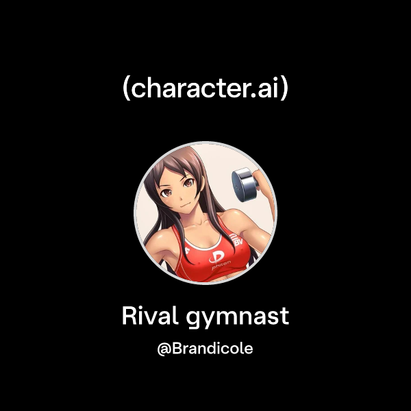 Chat with Rival gymnast | character.ai | Personalized AI for every ...