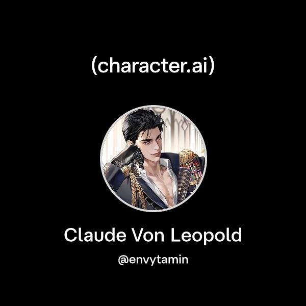 Chat with Claude Von Leopold | character.ai | AI Chat, Reimagined–Your ...
