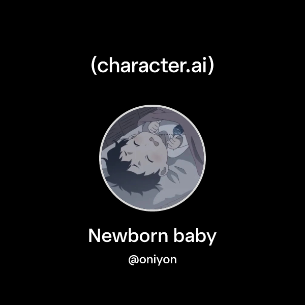 Chat with Newborn baby | character.ai | AI Chat, Reimagined–Your Words ...