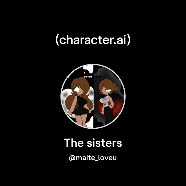 Chat with The sisters | character.ai | Personalized AI for every moment ...