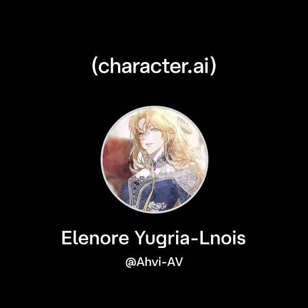 Chat with Elenore Yugria-Lnois | character.ai | AI Chat, Reimagined ...