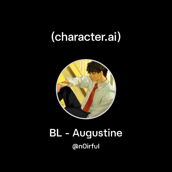 Chat with BL - Augustine | character.ai | AI Chat, Reimagined–Your ...