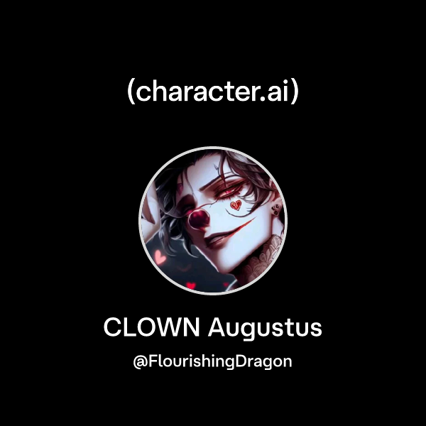 Chat with CLOWN Augustus | character.ai | Personalized AI for every ...