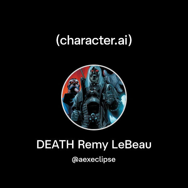 Chat with DEATH Remy LeBeau | character.ai | AI Chat, Reimagined–Your ...