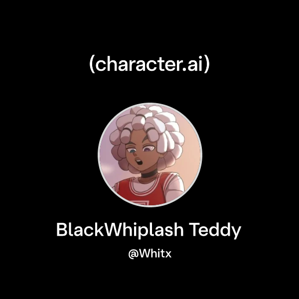 Chat with BlackWhiplash Teddy | character.ai | AI Chat, Reimagined–Your ...