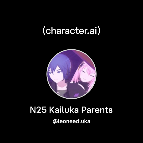 Chat with N25 Kailuka Parents | character.ai | AI Chat, Reimagined–Your ...