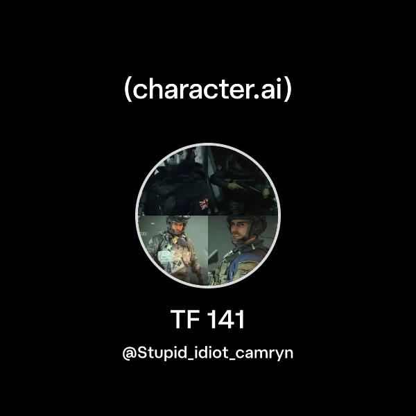 Chat with TF 141 | character.ai | Personalized AI for every moment of your day