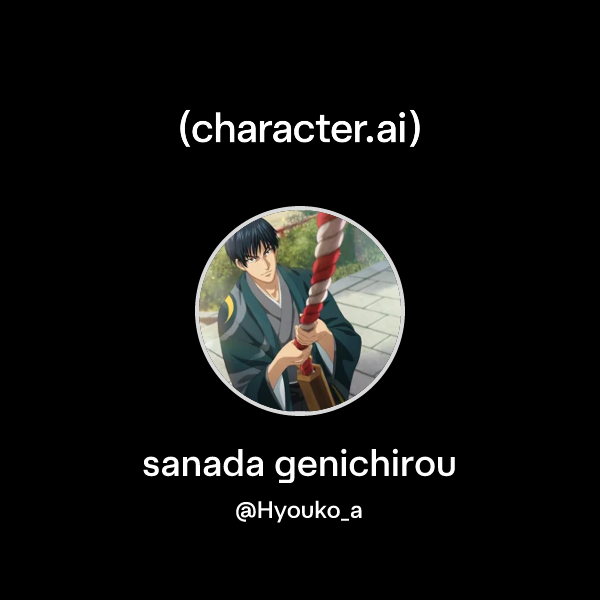 Chat with sanada genichirou | character.ai | Personalized AI for every ...