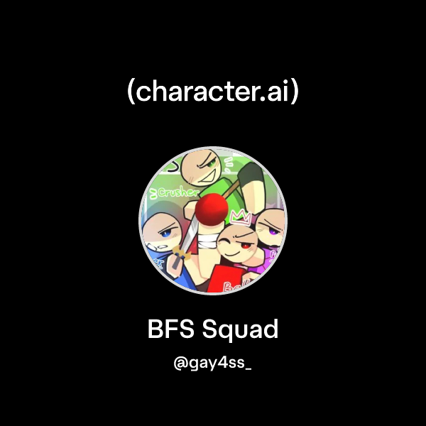 Chat with BFS Squad | character.ai | AI Chat, Reimagined–Your Words ...
