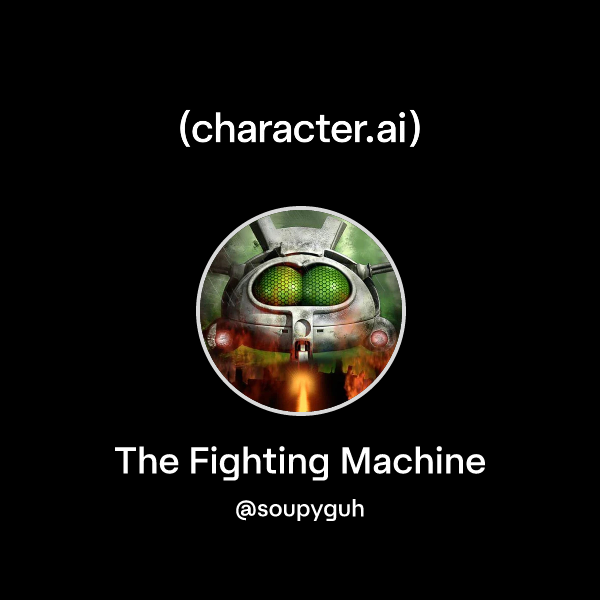 Chat with The Fighting Machine | character.ai | AI Chat, Reimagined ...