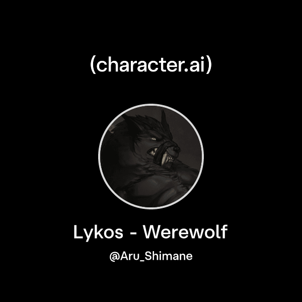 Chat with Lykos - Werewolf | character.ai | Personalized AI for every moment of your day