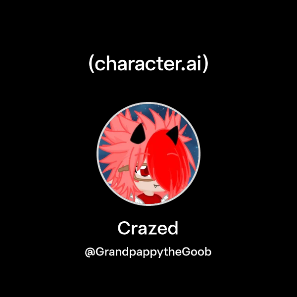 Chat with Crazed | character.ai | AI Chat, Reimagined–Your Words. Your ...