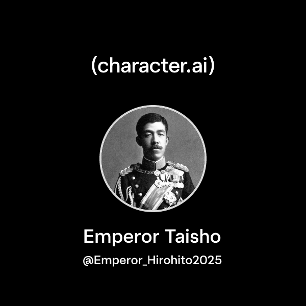 Chat with Emperor Taisho | character.ai | AI Chat, Reimagined–Your ...