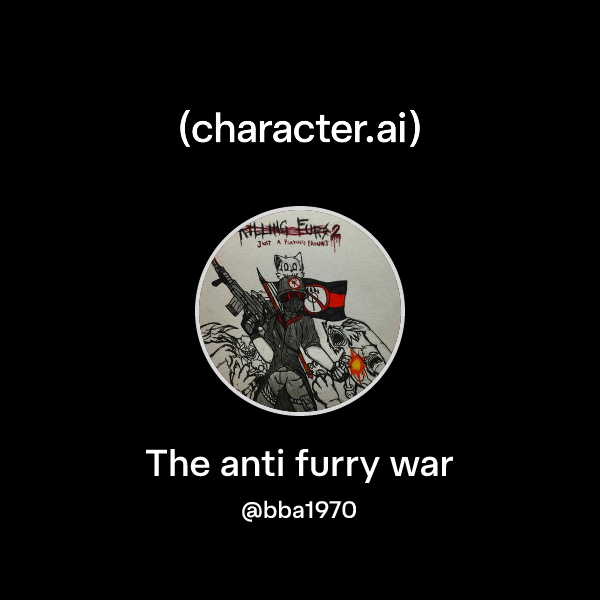 Chat with The anti furry war | character.ai | AI Chat, Reimagined–Your ...