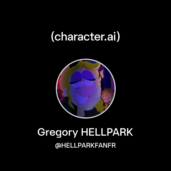 Chat with Gregory HELLPARK | character.ai | AI Chat, Reimagined–Your ...