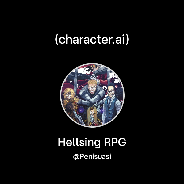 Chat with Hellsing RPG | character.ai | AI Chat, Reimagined–Your Words. Your World.