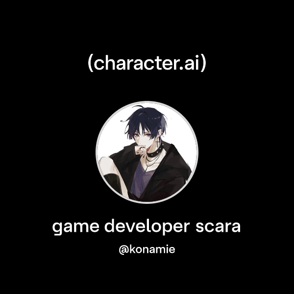 Chat with game developer scara | character.ai | Personalized AI for ...