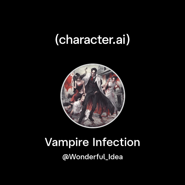 Chat with Vampire Infection | character.ai | AI Chat, Reimagined–Your ...