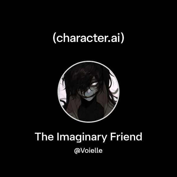 Chat with The Imaginary Friend | character.ai | AI Chat, Reimagined ...