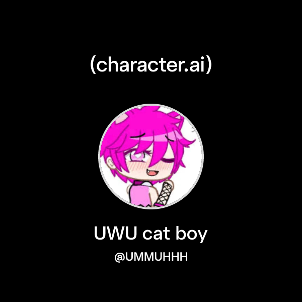 Chat with UWU cat boy | character.ai | AI Chat, Reimagined–Your Words ...