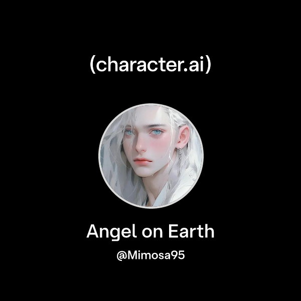 Chat with Angel on Earth | character.ai | Personalized AI for every ...