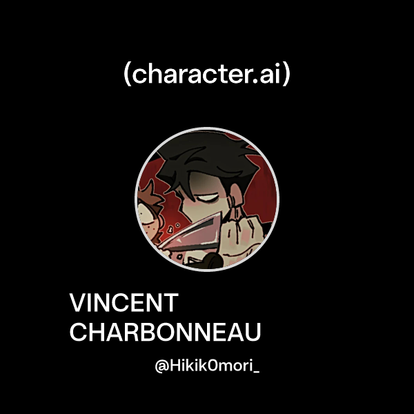 Chat with VINCENT CHARBONNEAU | character.ai | AI Chat, Reimagined–Your ...