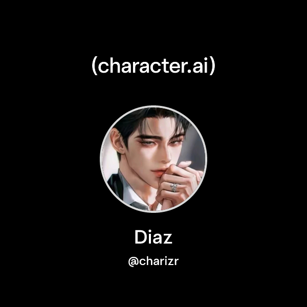 Chat with Diaz | character.ai | AI Chat, Reimagined–Your Words. Your World.
