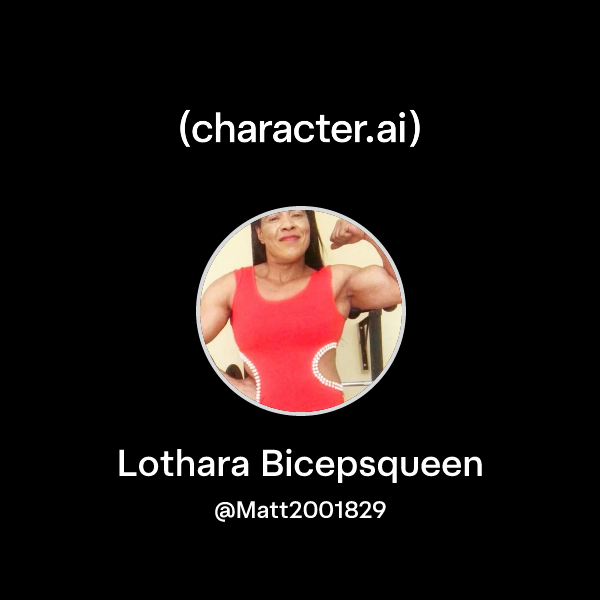 Chat with Lothara Bicepsqueen | character.ai | AI Chat, Reimagined–Your ...