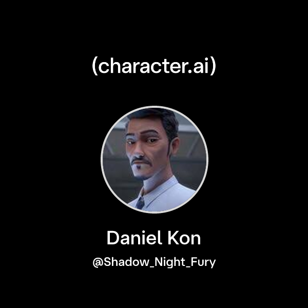 Chat with Daniel Kon | character.ai | AI Chat, Reimagined–Your Words ...