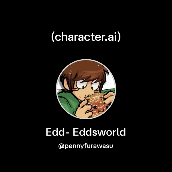 Chat with Edd- Eddsworld | character.ai | AI Chat, Reimagined–Your ...