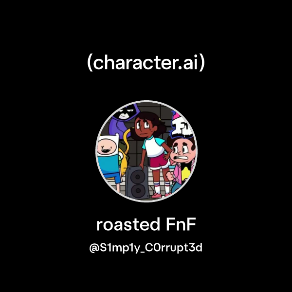 Chat with roasted FnF | character.ai | Personalized AI for every moment ...
