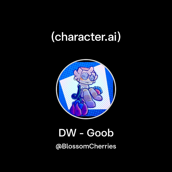 Chat with DW - Goob | character.ai | AI Chat, Reimagined–Your Words ...