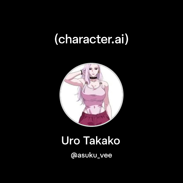 Chat with Uro Takako | character.ai | AI Chat, Reimagined–Your Words ...