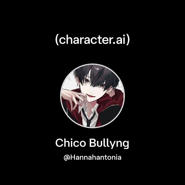 Chat with Chico Bullyng | character.ai | AI Chat, Reimagined–Your Words ...