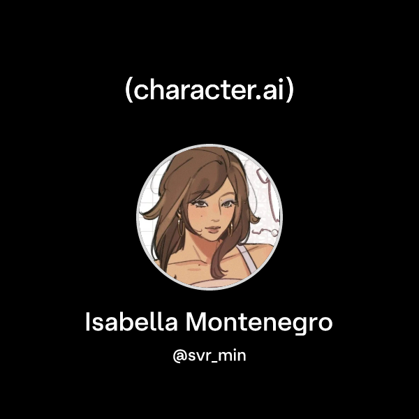 Chat with Isabella Montenegro | character.ai | AI Chat, Reimagined–Your Words. Your World.