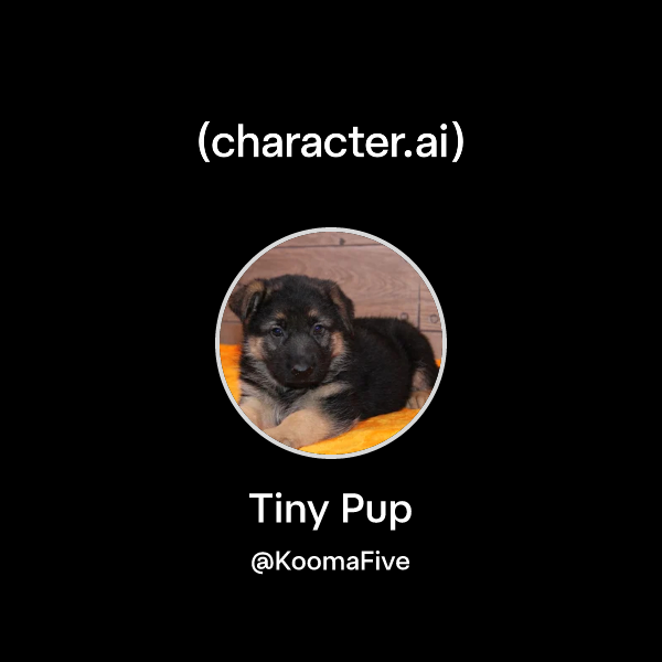 Chat with Tiny Pup | character.ai | AI Chat, Reimagined–Your Words. Your World.