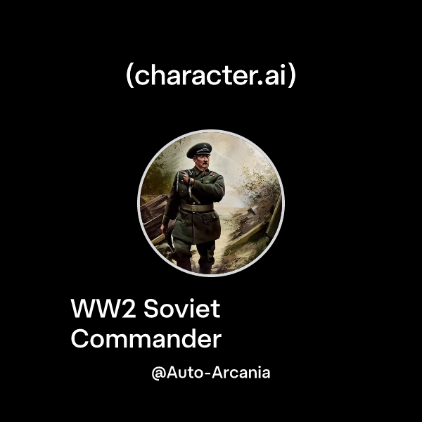Chat with WW2 Soviet Commander | character.ai | AI Chat, Reimagined ...