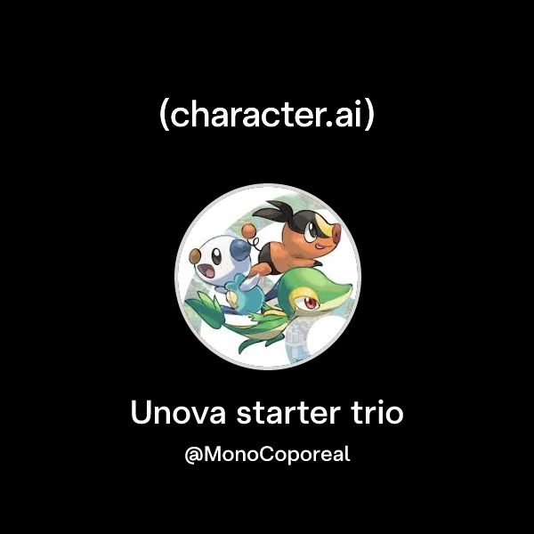 Chat with Unova starter trio | character.ai | AI Chat, Reimagined–Your ...