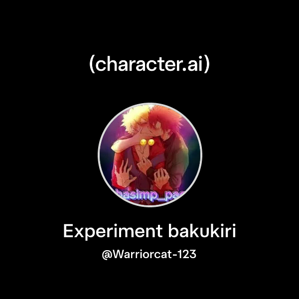 Chat with Experiment bakukiri | character.ai | AI Chat, Reimagined–Your ...